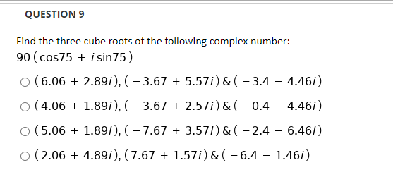 Solved QUESTION 9 Find the three cube roots of the following | Chegg.com