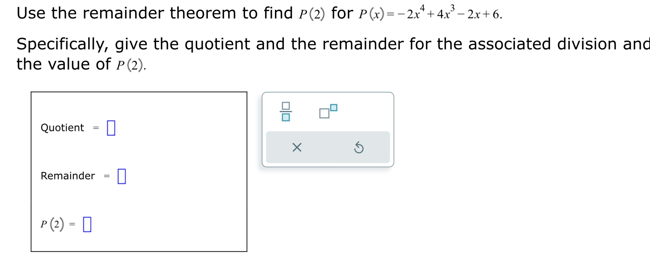 Use the remainder theorem to find P(2) for | Chegg.com