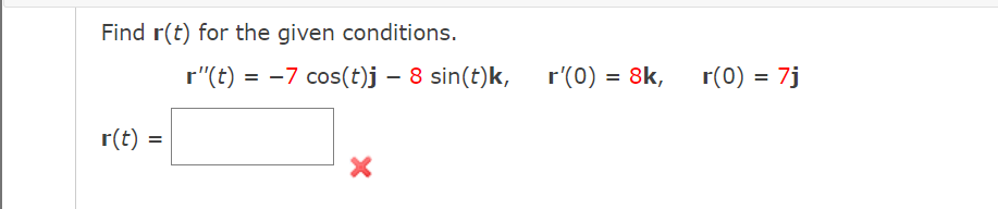 Solved Find r(t) for the given conditions. | Chegg.com