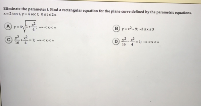 Solved Eliminate the parameter t. Find a rectangular | Chegg.com
