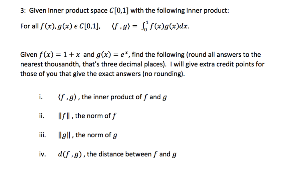 Solved 3: Given inner product space C[0,1] with the | Chegg.com
