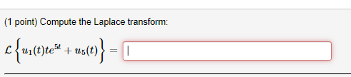 Solved Please Solve: L(u1(t)te^(5t))+u5(t)) I've asked | Chegg.com