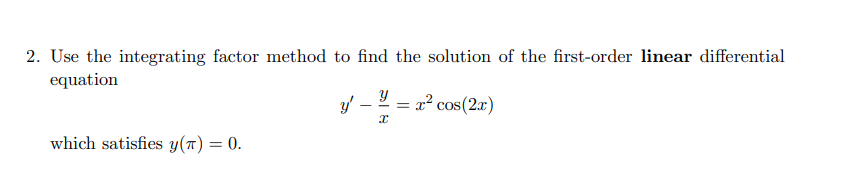 Solved 2. Use the integrating factor method to find the | Chegg.com