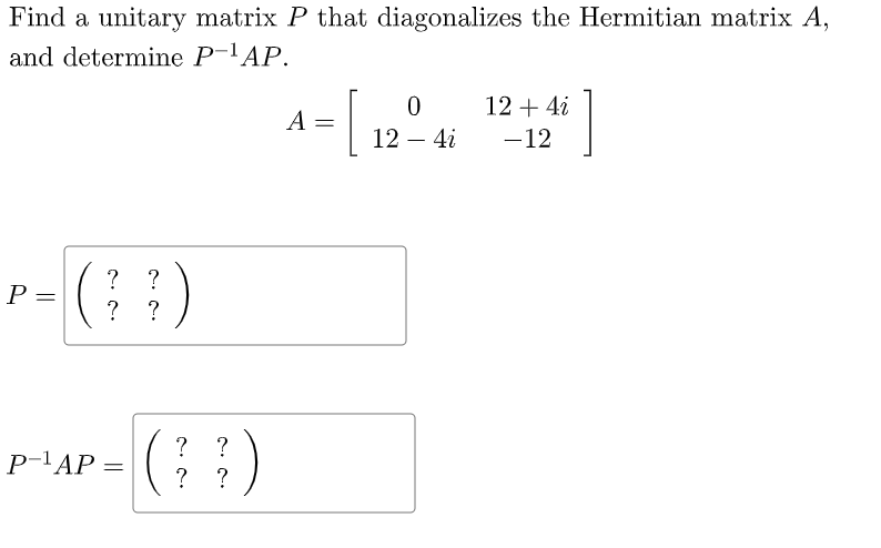 Solved Find a unitary matrix P that diagonalizes the | Chegg.com