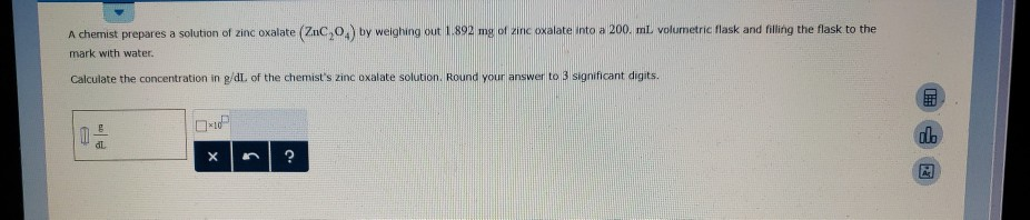 Solved A chemist prepares a solution of zinc oxalate | Chegg.com