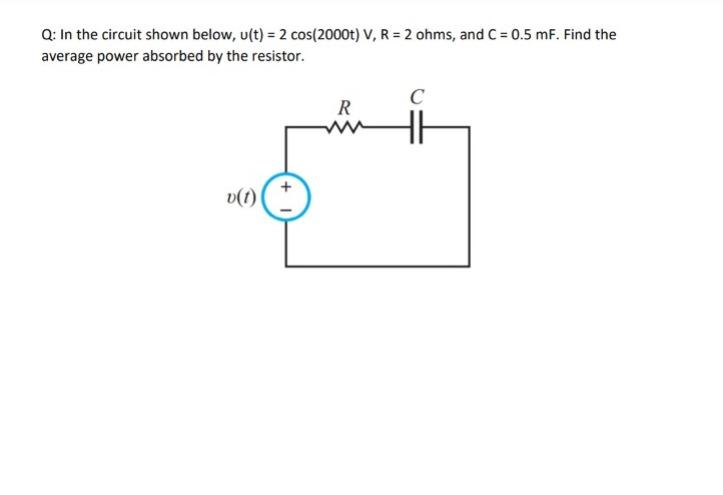 Solved Q: In the circuit shown below, u(t) = 2 cos(2000t) V, | Chegg.com