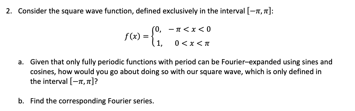 Solved 2. Consider the square wave function, defined | Chegg.com