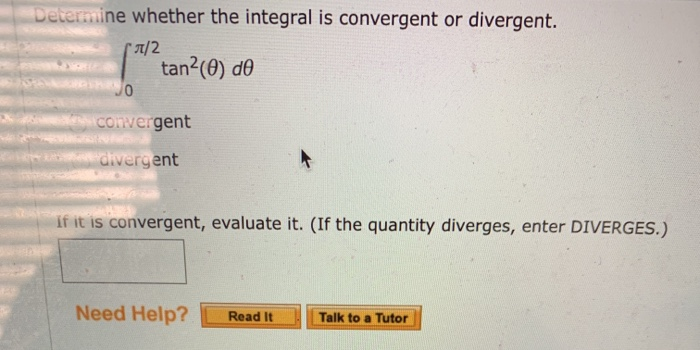 Solved Determine whether the integral is convergent or | Chegg.com