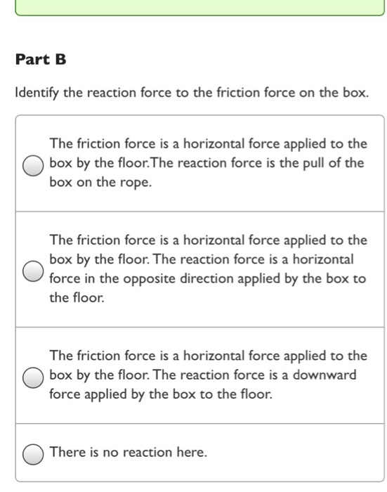 Solved Part B Identify the reaction force to the friction | Chegg.com