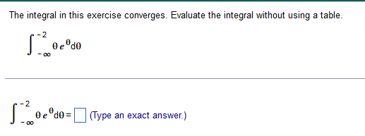 Solved The integral in this exercise converges. Evaluate the | Chegg.com