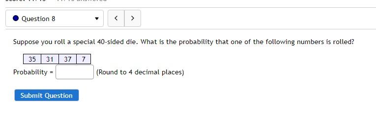 Solved Question 8 Suppose you roll a special 40-sided | Chegg.com
