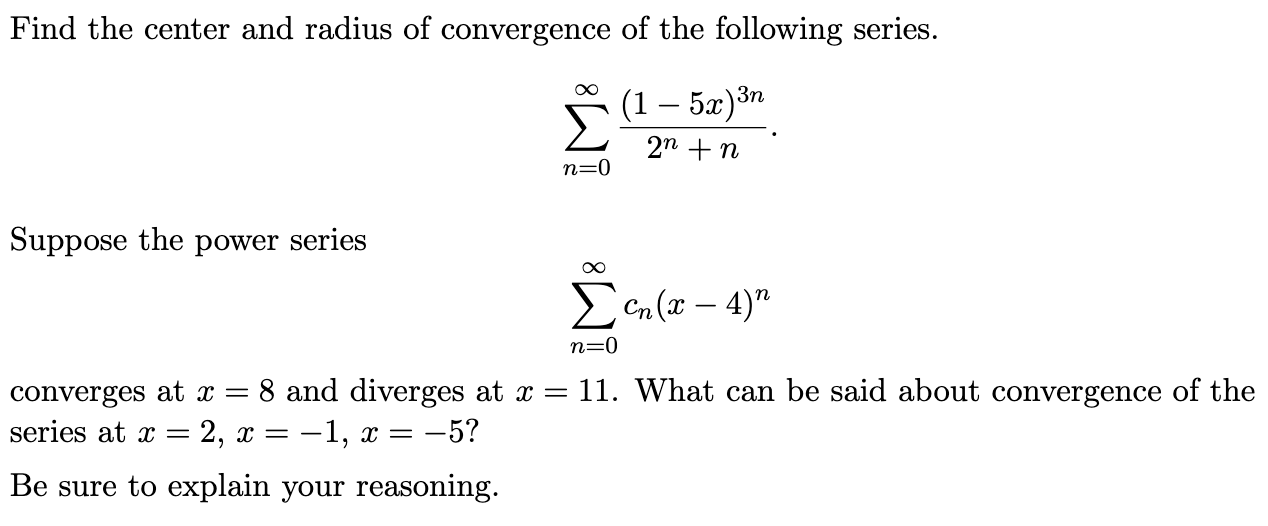 Solved Find the center and radius of convergence of the | Chegg.com