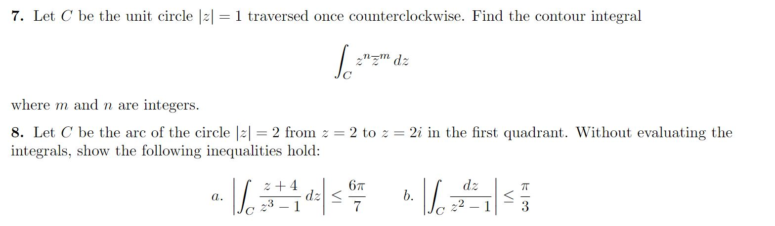 Solved 7. Let C be the unit circle [2] = 1 traversed once | Chegg.com