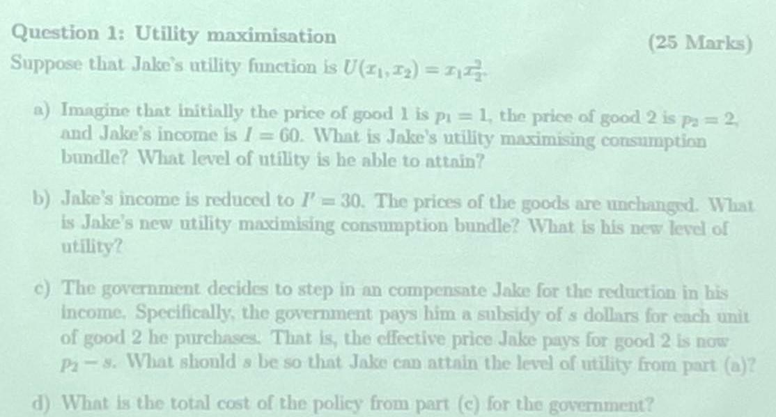 Solved Question 1: Utility maximisation Suppose that Jake's | Chegg.com
