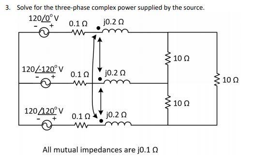 Solved 3. Solve for the three-phase complex power supplied | Chegg.com