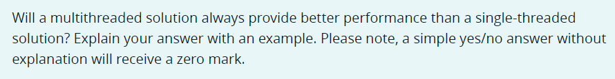 Solved Will A Multithreaded Solution Always Provide Better
