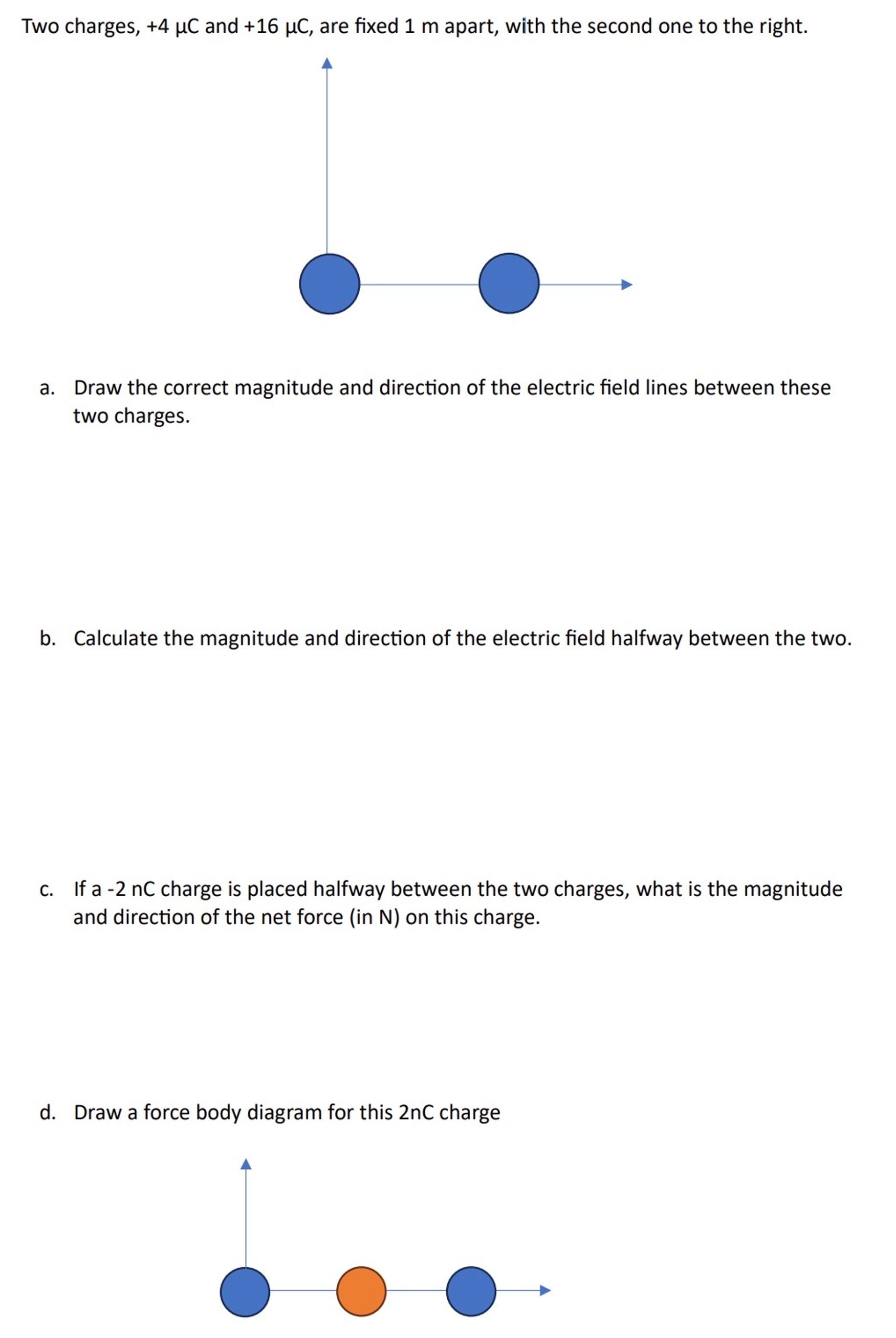 Solved Two charges, +4μC ﻿and +16μC, ﻿are fixed 1m ﻿apart, | Chegg.com