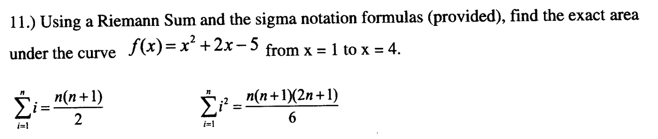 Solved 11.) Using a Riemann Sum and the sigma notation | Chegg.com