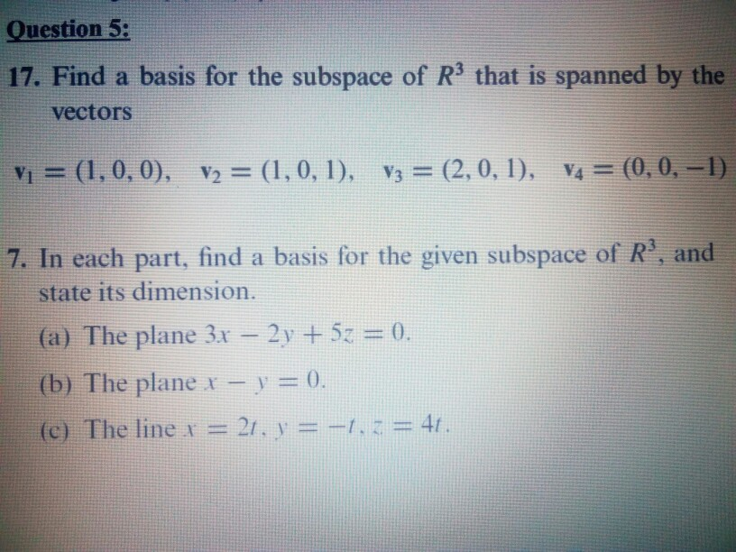 Solved Question 5: 17. Find a basis for the subspace of R3 | Chegg.com