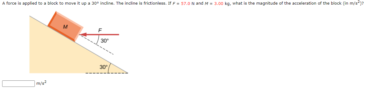 Solved A force is applied to a block to move it up a 30° | Chegg.com