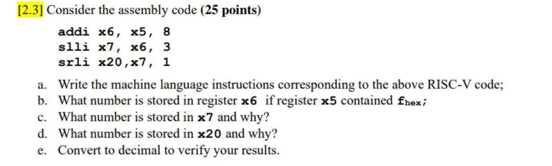 Solved [2.3] Consider the assembly code (25 points) addi x6, | Chegg.com