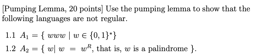 Solved Pumping Lemma, 20 points] Use the pumping lemma to | Chegg.com