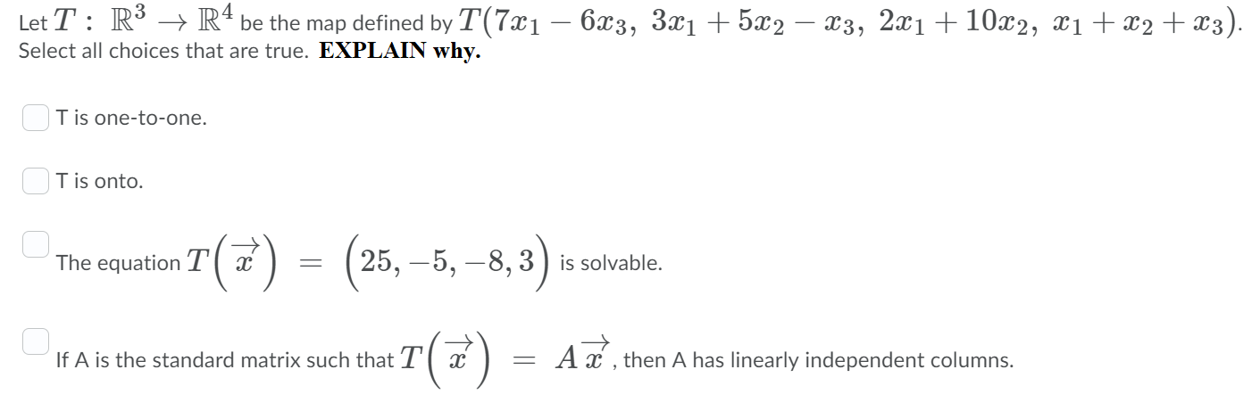 Solved Let T : R3 → R4 be the map defined by T(7x1 – 6x3, | Chegg.com