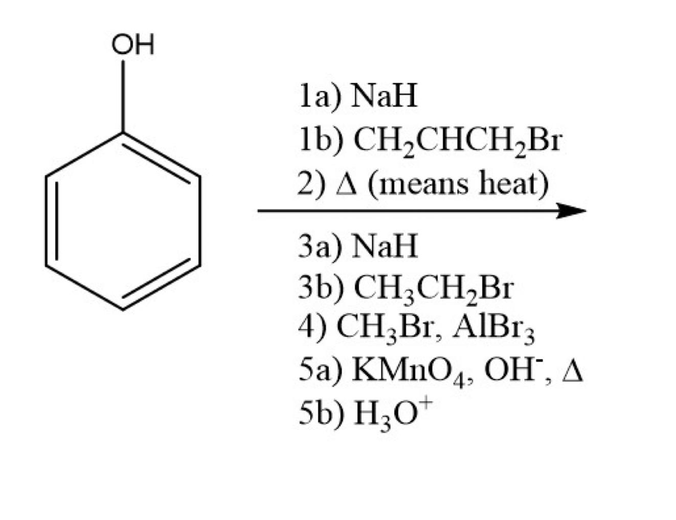 Solved 1a) NaH 1b) CH2CHCH2Br 2) Δ (means heat) 3a) NaH 3b) | Chegg.com