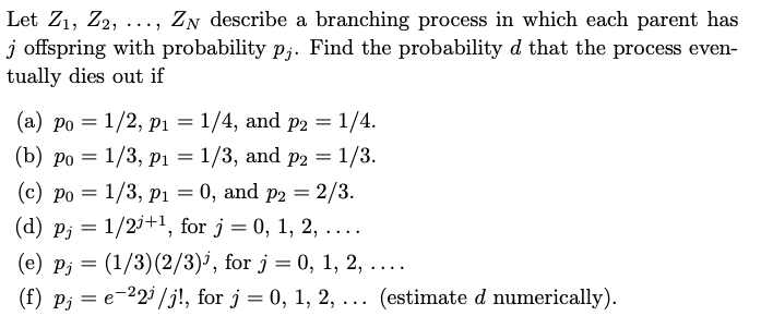 Solved Let Z1,Z2,…,ZN describe a branching process in which | Chegg.com