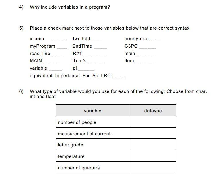 Solved 4) Why include variables in a program? 5) Place a | Chegg.com