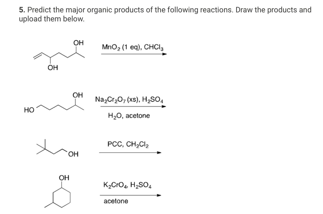 Solved 5. Predict the major organic products of the | Chegg.com