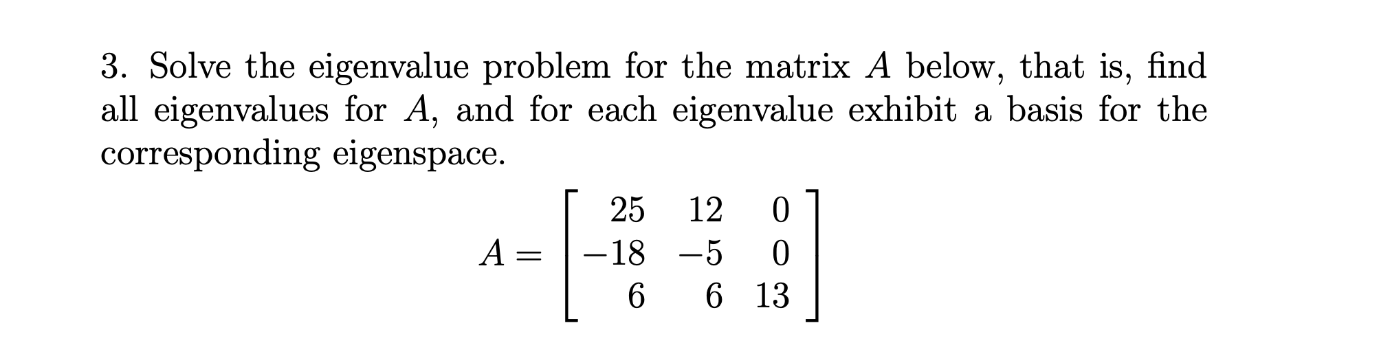 Solved 3. Solve the eigenvalue problem for the matrix A | Chegg.com