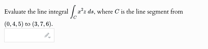 Solved Evaluate the line integral ∫C﻿x2zds, ﻿where C is ﻿the | Chegg.com