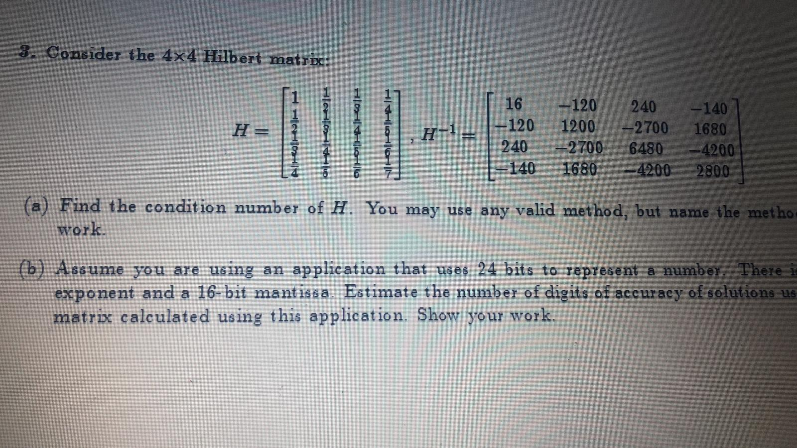 3. Consider the 4x4 Hilbert matrix: H = H-1 - 16 -120 | Chegg.com