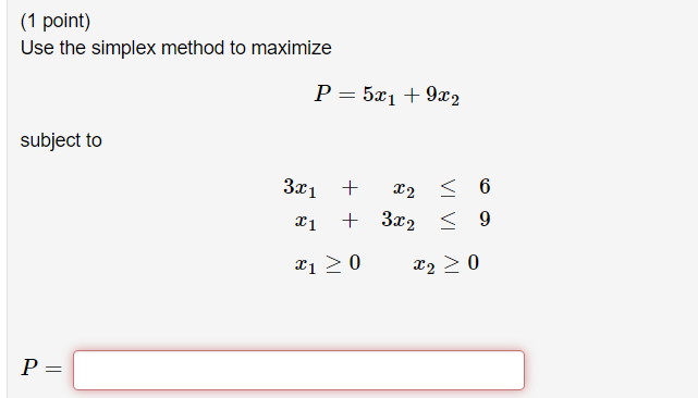 Solved (1 ﻿point)Use the simplex method to | Chegg.com