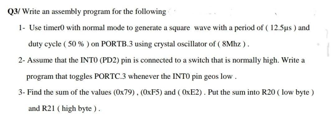 Solved Q3/ Write an assembly program for the following 1- | Chegg.com