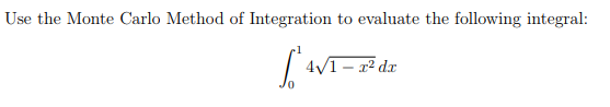 Solved Use the Monte Carlo Method of Integration to evaluate | Chegg.com