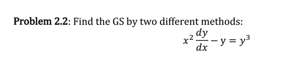 Solved Problem 2.2: Find the GS by two different methods: | Chegg.com
