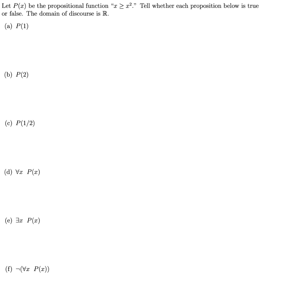 Solved Let P(x) be the propositional function “x > x?." Tell | Chegg.com