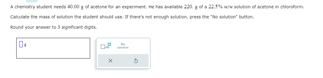 Solved A chemistry student needs 40.00 g of acetone for an | Chegg.com