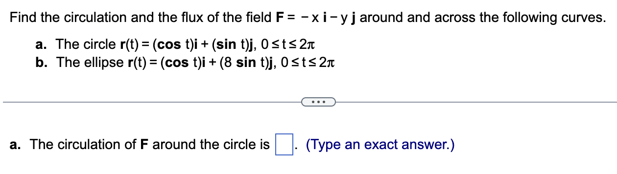 Solved Find the circulation and the flux of the field | Chegg.com