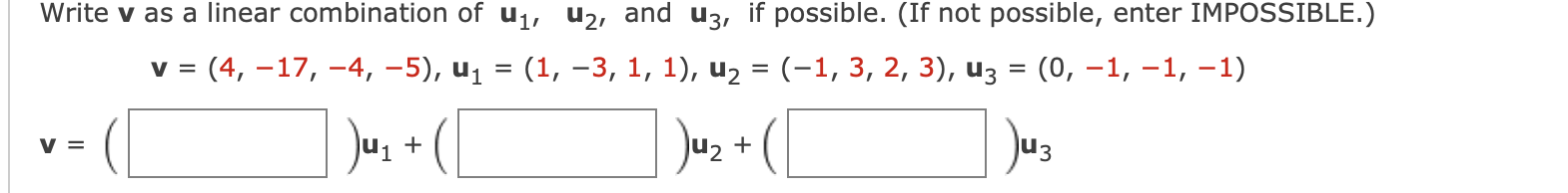 Solved Write v ﻿as a linear combination of u1,u2, ﻿and u3, | Chegg.com