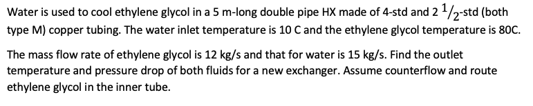 Solved Water is used to cool ethylene glycol in a 5 m-long | Chegg.com
