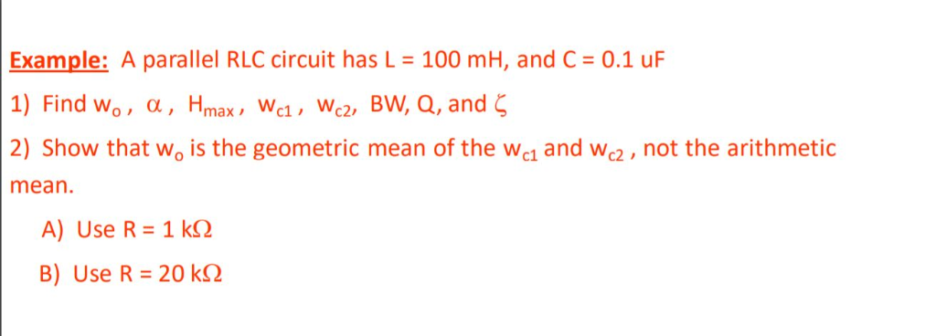 Solved Example: A parallel RLC circuit has L = 100 mH, and C | Chegg.com