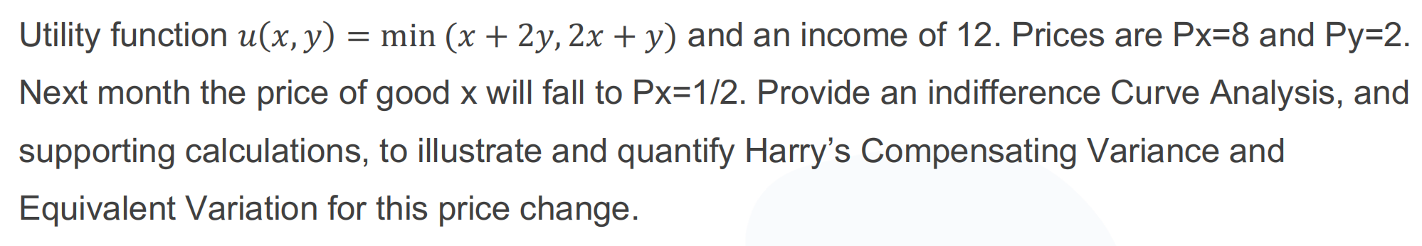 Solved Utility function u(x,y)=min(x+2y,2x+y) and an income | Chegg.com
