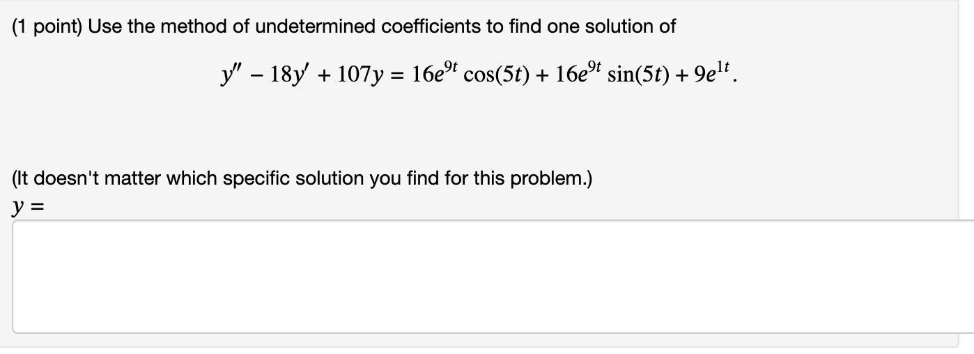 Solved (1 point) Use the method of undetermined coefficients | Chegg.com