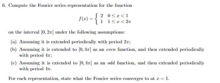 Solved 6. Compute the Fourier series representation for the | Chegg.com