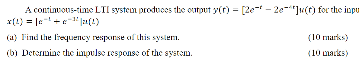 Solved = A continuous-time LTI system produces the output | Chegg.com