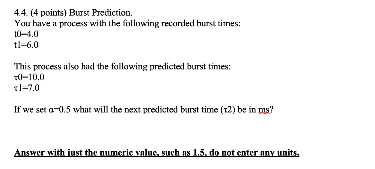 Solved 4.4. (4 points) Burst Prediction. You have a process | Chegg.com