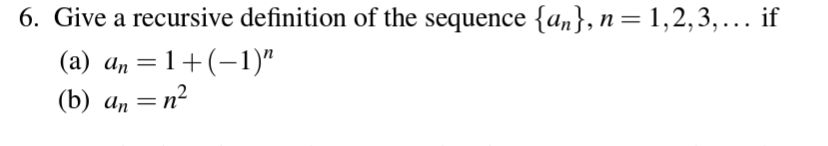 Solved 6. Give a recursive definition of the sequence | Chegg.com